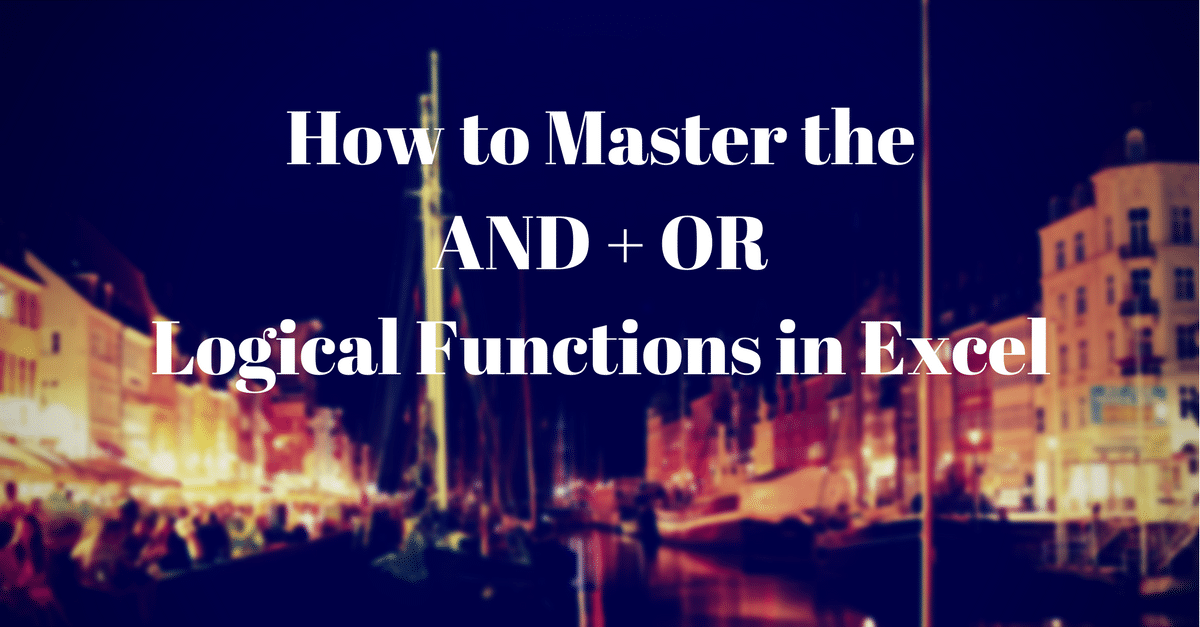 Excel AND + OR Functions: Full Guide (with IF Formulas)